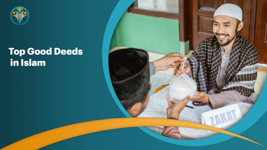 Top Good Deeds in Islam: That Bring You Closer to Jannah2026